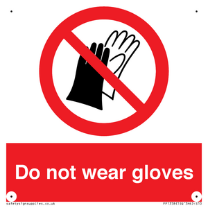 Do not wear gloves from Safety Sign Supplies