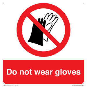 Do not wear gloves from Safety Sign Supplies