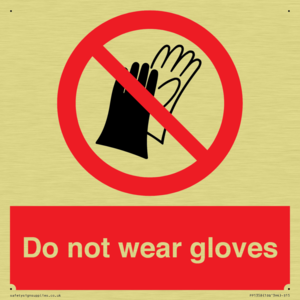 Do not wear gloves from Safety Sign Supplies