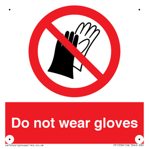 Do not wear gloves from Safety Sign Supplies