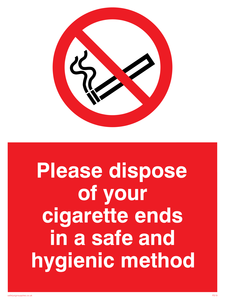 please dispose of your cigarette ends in a safe and hygienic method ...