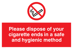 please dispose of your cigarette ends in a safe and hygienic method ...