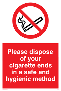 please dispose of your cigarette ends in a safe and hygienic method ...