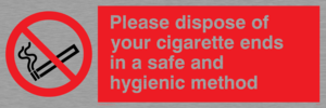 please dispose of your cigarette ends in a safe and hygienic method ...