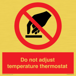 Do not adjust temperature thermostat from Safety Sign Supplies