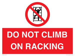DO NOT CLIMB ON RACKING from Safety Sign Supplies