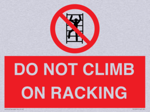 DO NOT CLIMB ON RACKING from Safety Sign Supplies