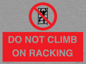DO NOT CLIMB ON RACKING from Safety Sign Supplies