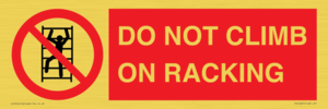 DO NOT CLIMB ON RACKING from Safety Sign Supplies