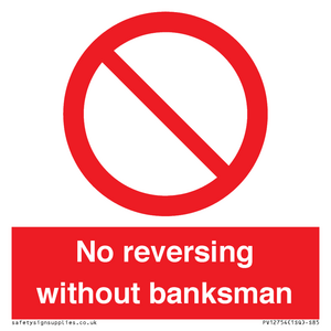 No reversing without banksman from Safety Sign Supplies