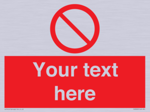 Custom prohibition sign from Safety Sign Supplies