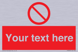 Custom prohibition sign from Safety Sign Supplies