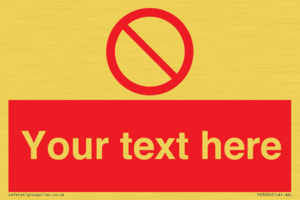 Custom prohibition sign from Safety Sign Supplies