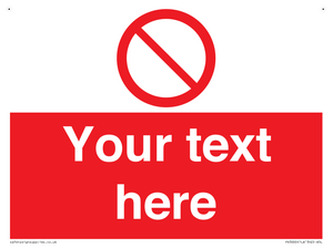 Custom prohibition sign from Safety Sign Supplies