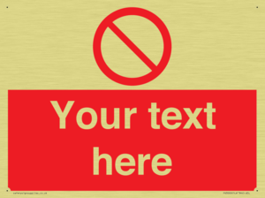 Custom prohibition sign from Safety Sign Supplies