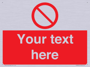 Custom prohibition sign from Safety Sign Supplies