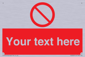 Custom prohibition sign from Safety Sign Supplies