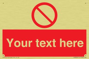 Custom prohibition sign from Safety Sign Supplies