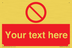 Custom prohibition sign from Safety Sign Supplies
