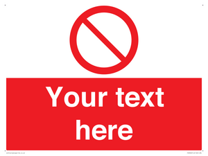 Custom prohibition sign from Safety Sign Supplies