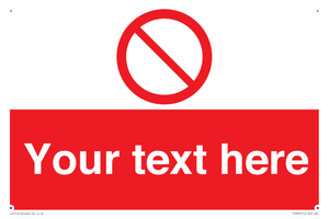 Custom prohibition sign from Safety Sign Supplies