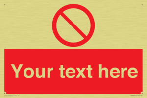 Custom prohibition sign from Safety Sign Supplies