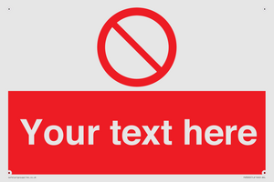 Custom prohibition sign from Safety Sign Supplies