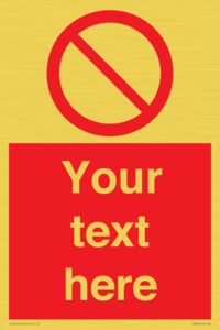 Custom prohibition sign from Safety Sign Supplies