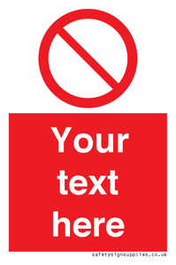 Custom prohibition sign from Safety Sign Supplies