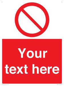 Custom prohibition sign from Safety Sign Supplies
