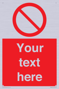 Custom prohibition sign from Safety Sign Supplies