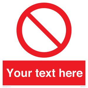 Custom prohibition sign from Safety Sign Supplies