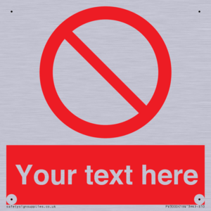 Custom prohibition sign from Safety Sign Supplies