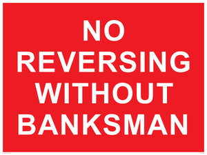 No Reversing Without Banksman from Safety Sign Supplies