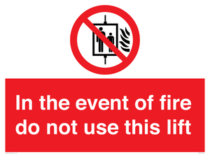 In the event of fire do not use this lift from Safety Sign Supplies