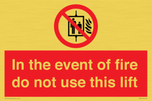 In the event of fire do not use this lift from Safety Sign Supplies