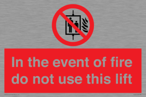 In the event of fire do not use this lift from Safety Sign Supplies