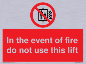 In the event of fire do not use this lift from Safety Sign Supplies