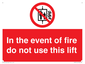 In the event of fire do not use this lift from Safety Sign Supplies