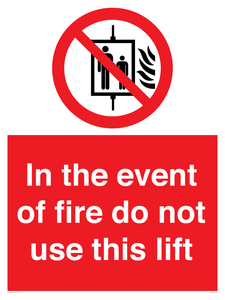 In the event of fire do not use this lift from Safety Sign Supplies