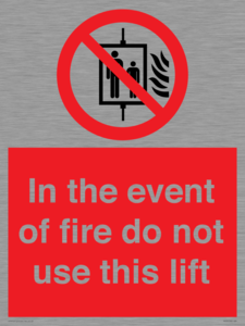 In the event of fire do not use this lift from Safety Sign Supplies