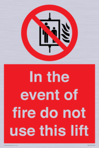 In the event of fire do not use this lift from Safety Sign Supplies
