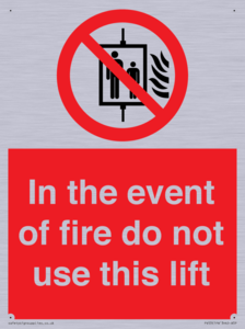 In the event of fire do not use this lift from Safety Sign Supplies