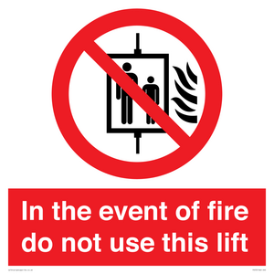In the event of fire do not use this lift from Safety Sign Supplies