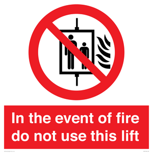 In the event of fire do not use this lift from Safety Sign Supplies