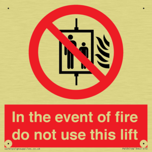 In the event of fire do not use this lift from Safety Sign Supplies