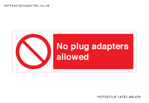 No plug adapters allowed Prohibition Sign from Safety Sign Supplies
