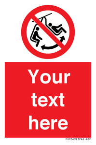 Custom prohibition Do not swing the chair from Safety Sign Supplies