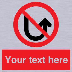 Custom prohibition No u turns from Safety Sign Supplies