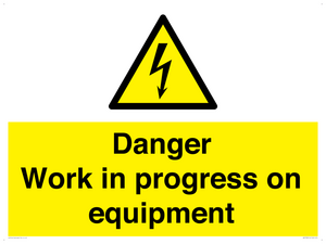 Danger Work in progress on equipment from Safety Sign Supplies